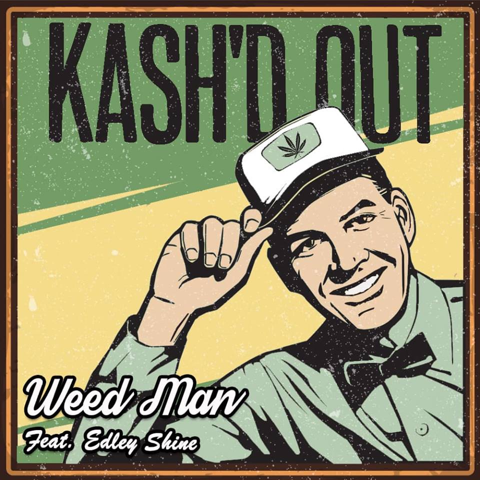 Kash'd Out drops “Weed Man” single feat. Edley Shine - Top Shelf Music
