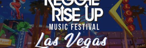 Reggae Rise Up brings its iconic festival to Las Vegas - Top Shelf Music